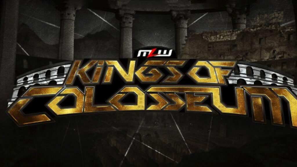 MLW Kings Of Colosseum 2022 Spoilers - Wrestling, MMA & Boxing Coverage ...